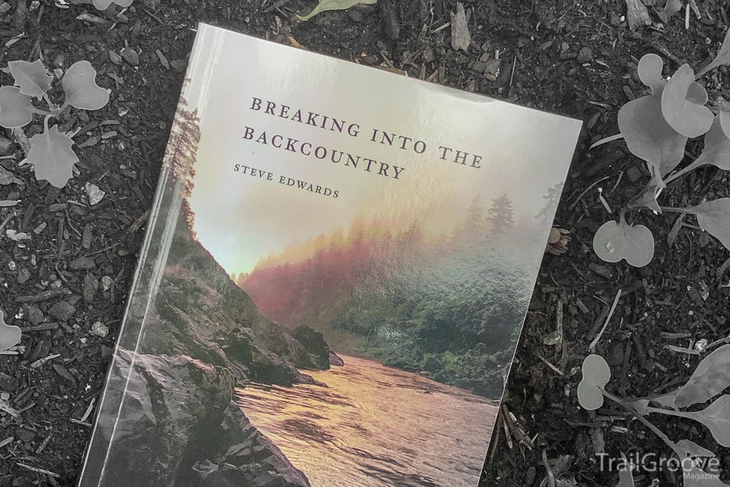 Breaking Into the Backcountry Book Review – TrailGroove Blog